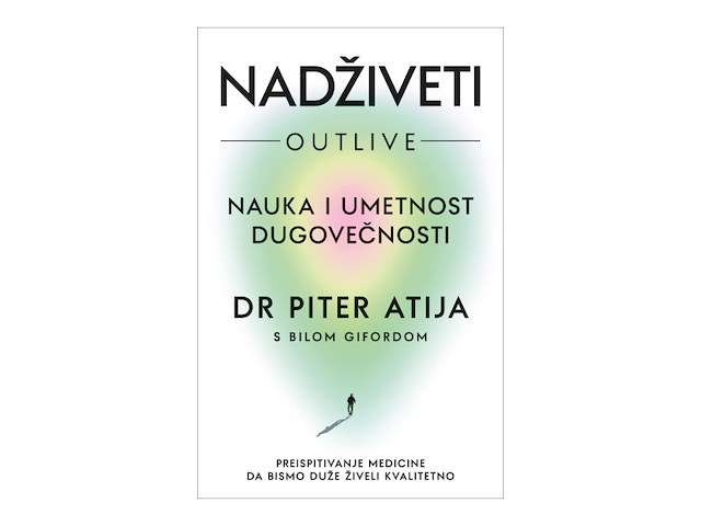 Nadživeti: Nauka i umetnost dugovečnosti