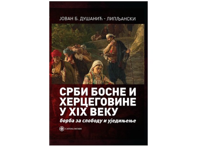 Srbi Bosne i Hercegovine u XIX veku: Borba za slobodu i ujedinjenje