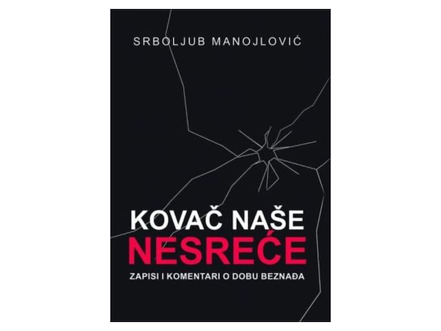 Kovač naše nesreće