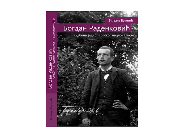 Bogdan Radenković: Sudbina jednog srpskog nacionaliste