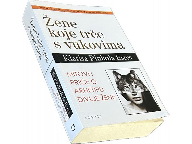 Žene koje trče s vukovima - Klarisa Pinakola Estes