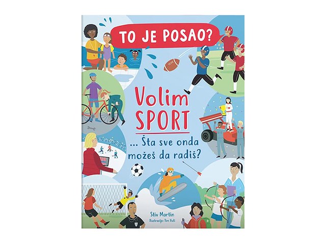 To je posao? Volim sport