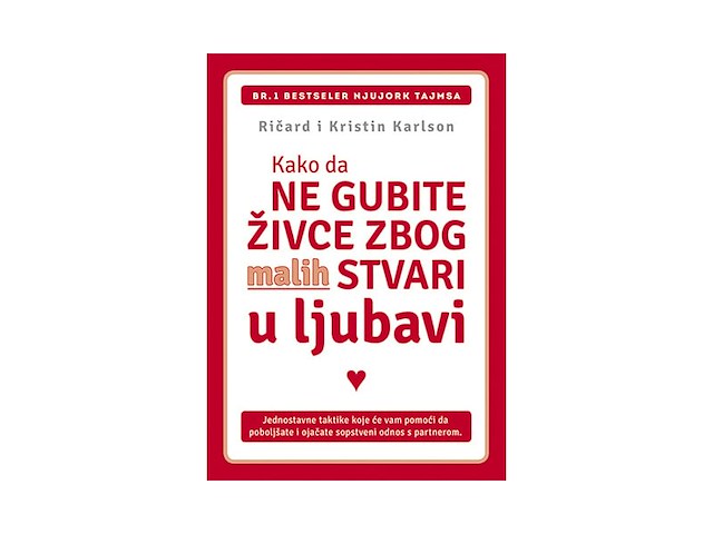 Kako da ne gubite živce zbog malih stvari: u ljubavi