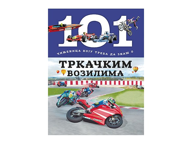 101 činjenica koju treba da znaš o trkačkim vozilima