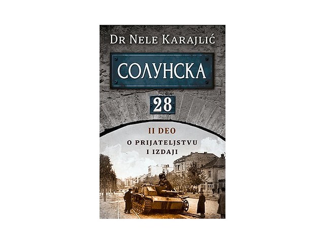 Solunska 28 - O prijateljstvu i izdaji