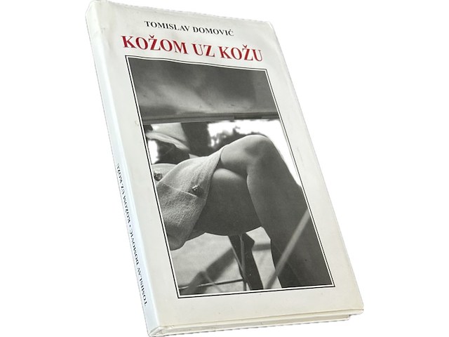 Kožom uz kožu / Tomislav Domović
