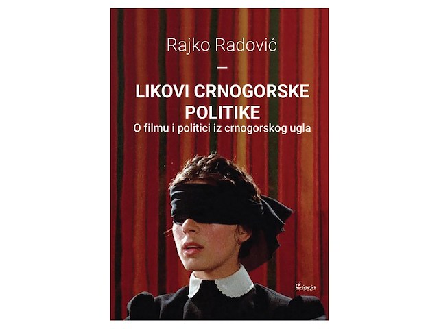 Likovi crnogorske politike: o filmu i politici iz crnogorskog ugla