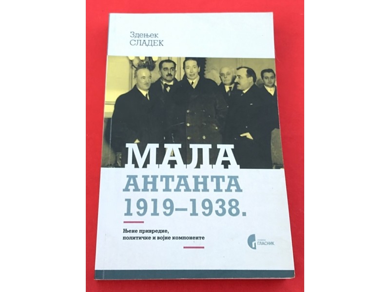 Mala antanta 1919 -1938 Zdenjek Sladek Retko