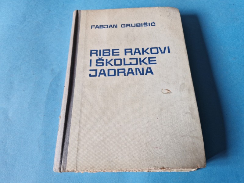 RIBE RAKOVI I ŠKOLJKE JADRANA - FABJAN GRUBIŠIĆ
