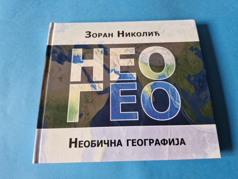 NEO GEO NEOBIČNA GEOGRAFIJA - ZORAN NIKOLIĆ