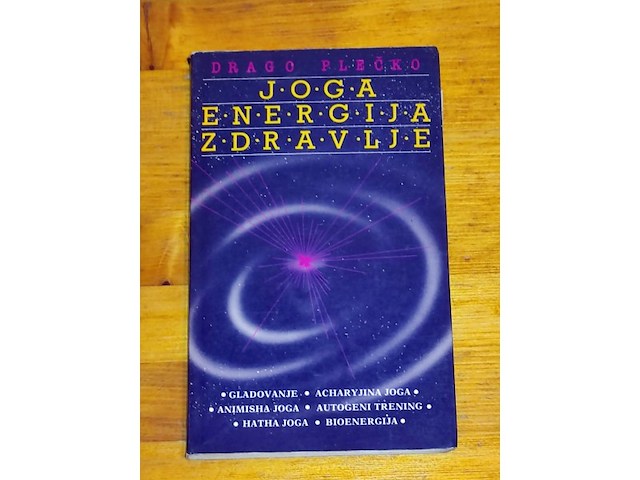 Joga, energija, zdravlje - Drago Plečko