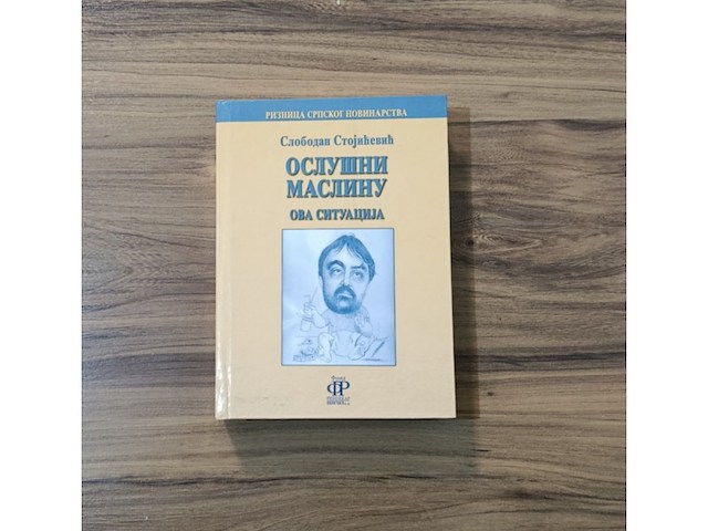 OSLUŠNI maslinu: ova situacija Slobodan Stojićević