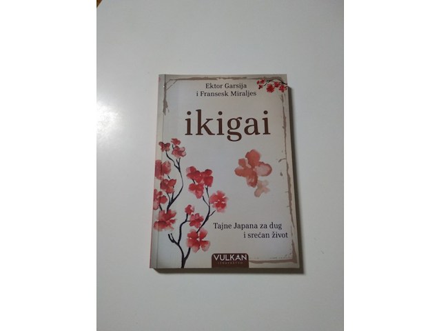Ikigai - Tajne Japana za dug i srećan život