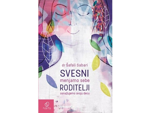 Svesni roditelji: Menjamo sebe / Osnažujemo svoju decu