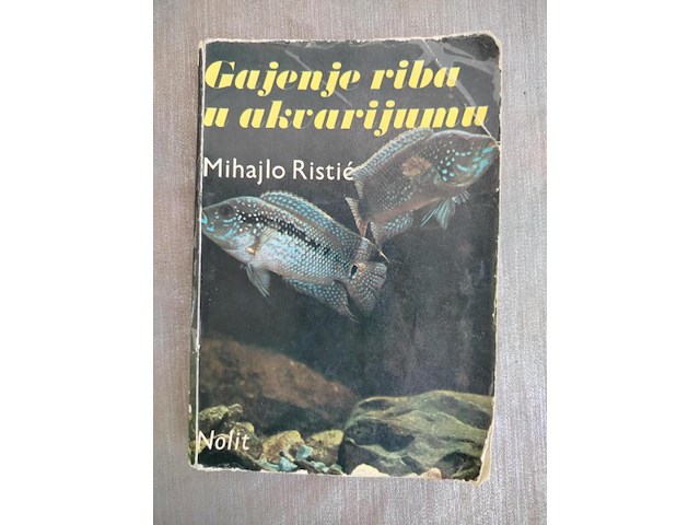 Gajenje Riba u Akvarijumu - Mihajlo Ristić