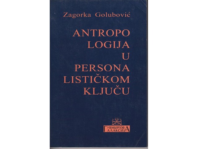 ANTROPOLOGIJA U PERSONALISTIČKOM KLJUČU / ZAGORKA GOLUB