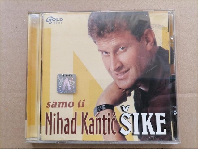 NIHAD KANTIĆ ŠIKE - Samo ti