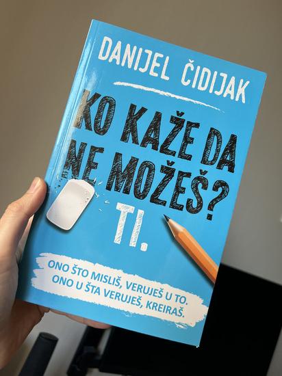 Danijel Čidijak - Ko kaže da ne možeš? Ti.