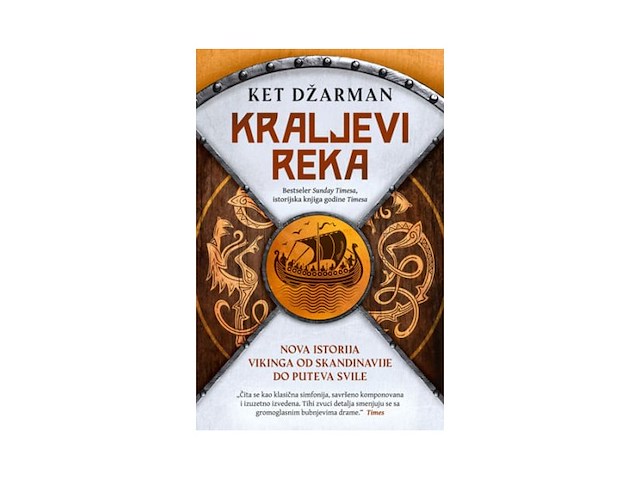 Kraljevi reka: Nova istorija Vikinga od Skandinavije do Puteva svile