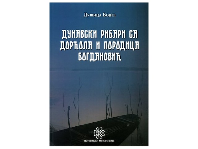 Dunavski ribari sa Dorćola i porodica Bogdanović