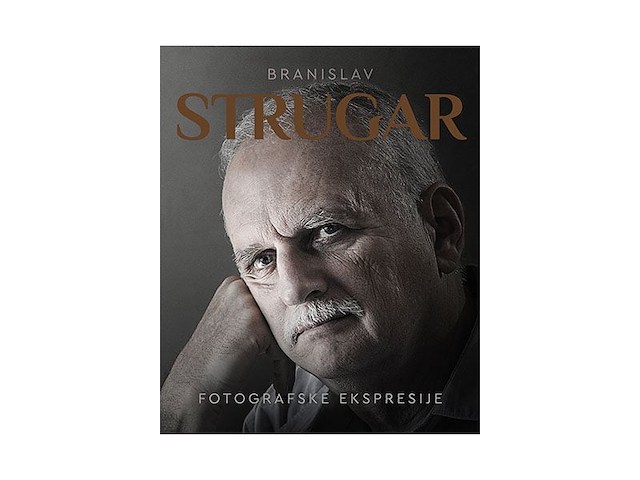 Branislav Strugar: fotografske ekspresije