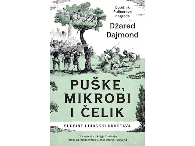 Puške, mikrobi i čelik: Sudbine ljudskih društava
