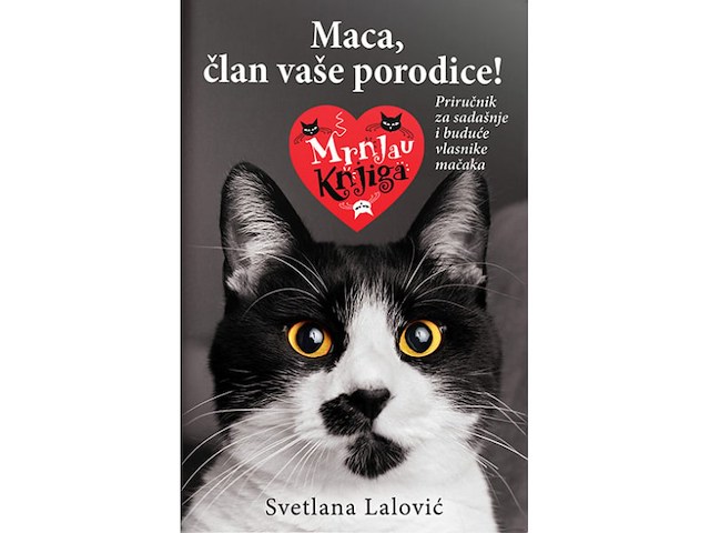 Maca, član vaše porodice!