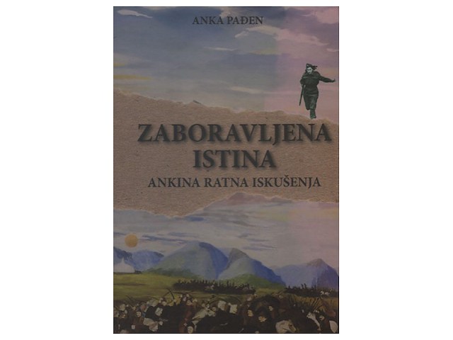 Zaboravljena istina: Ankina ratna iskušenja