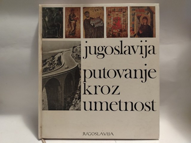 Jugoslavija putovanje kroz umetnost