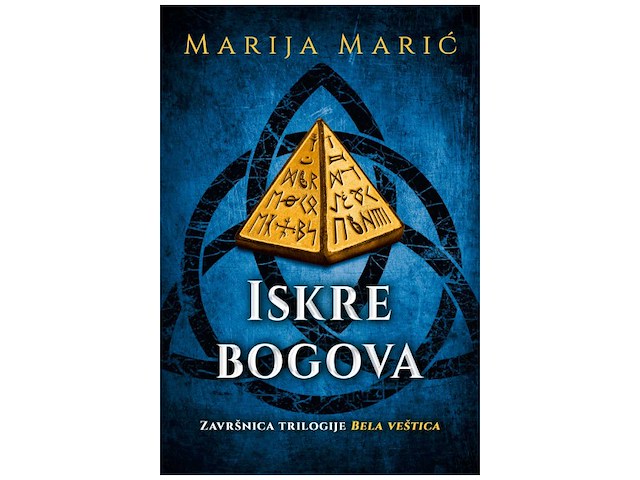 Iskre bogova - treća knjiga iz trilogije "Bela veštica"