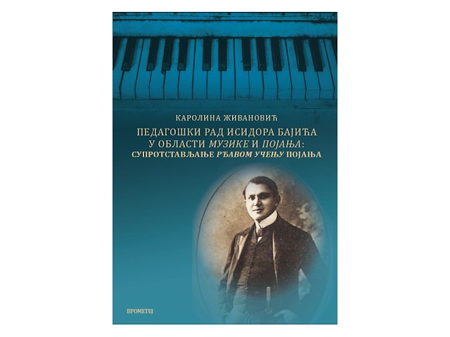 Pedagoški rad Isidora Bajića u oblasti muzike i pojanja