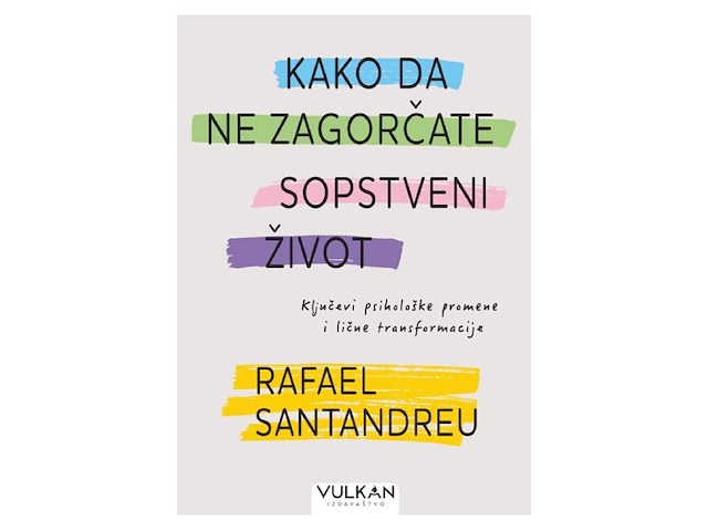 Kako da ne zagorčate sopstveni život