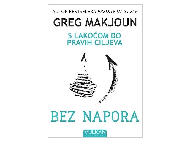Bez napora: S lakoćom do pravih ciljeva