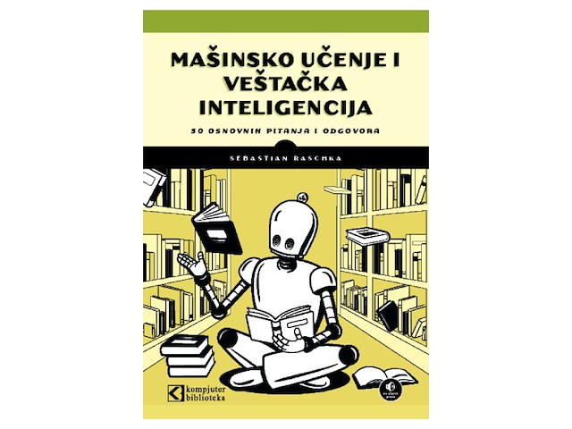 Mašinsko učenje i veštačka inteligencija: 30 osnovnih pitanja i odgovora