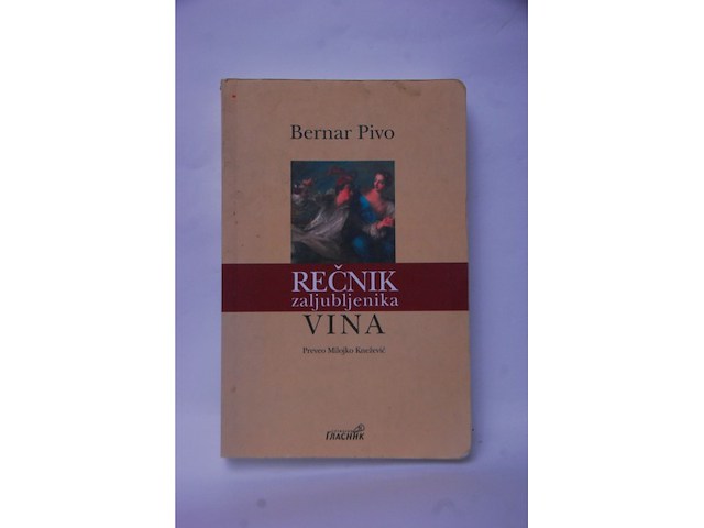 Rečnik zaljubljenika vina - Bernar Pivo