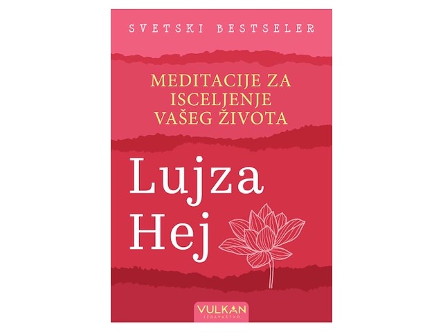 Meditacije za izlečenje vašeg života