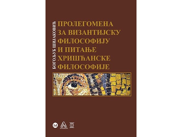 Prolegomena za vizantijsku filosofiju i pitanje hrišćanske filosofije
