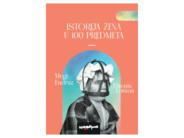 Istorija žena u 100 predmeta