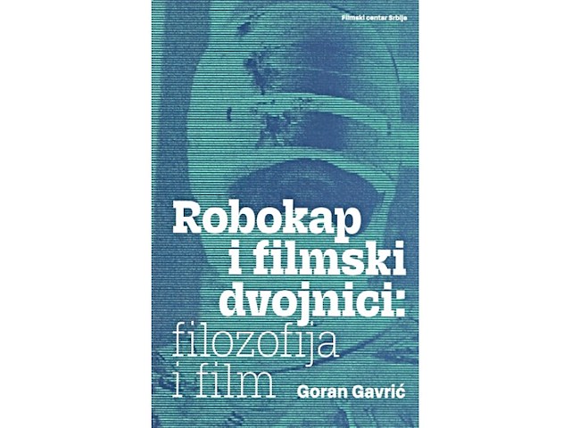 Robokap i filmski dvojnici: filozofija i film