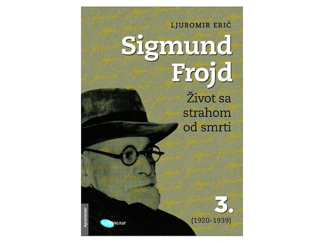Sigmund Frojd: Život sa strahom od smrti III deo