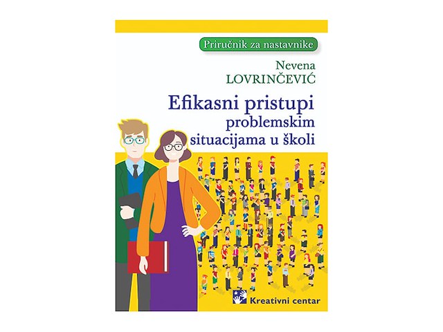 Efikasni pristupi problemskim situacijama u školi: prirpučnik za nastavnike
