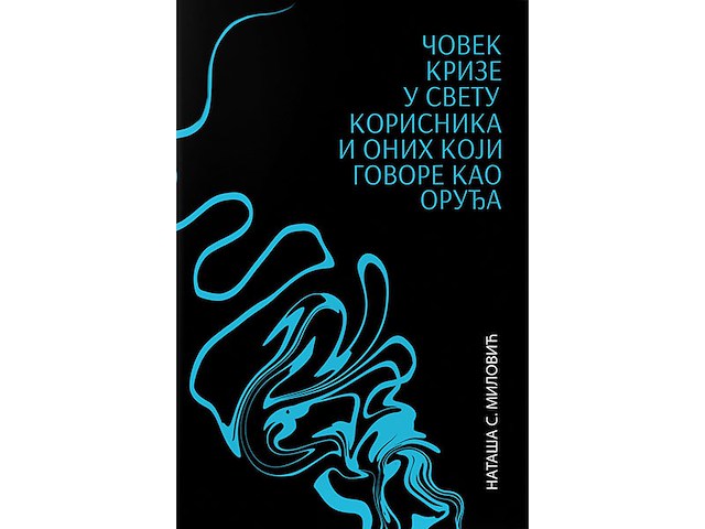 Čovek krize u svetu korisnika i onih koji govore kao oruđa