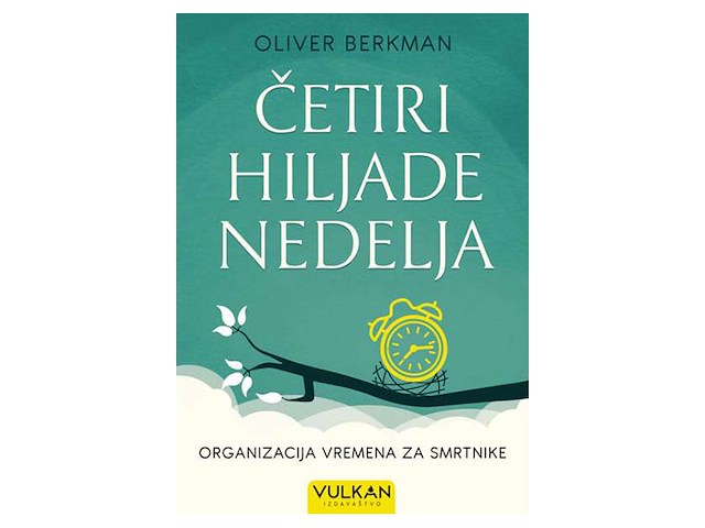 Četiri hiljade nedelja-organizacija vremena za obične smrtnike