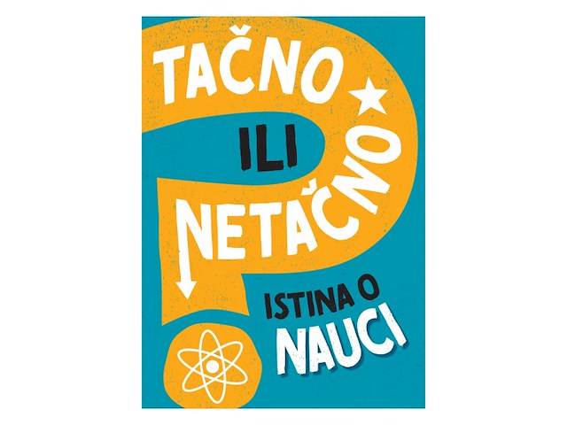 Tačno ili netačno: Istina o nauci