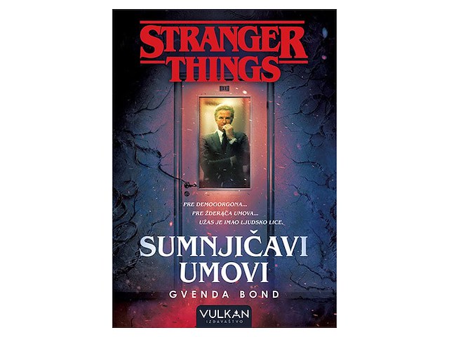 Stranger Things: Sumnjičavi umovi