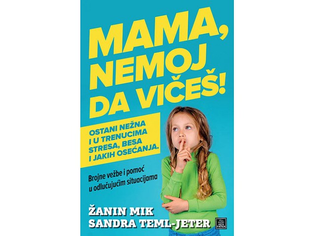 Mama, nemoj da vičeš!