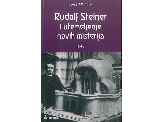 Rudolf Steiner i utemeljenje novih misterija II