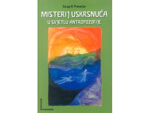 Misterij Uskrsnuća u svjetlu antropozofije
