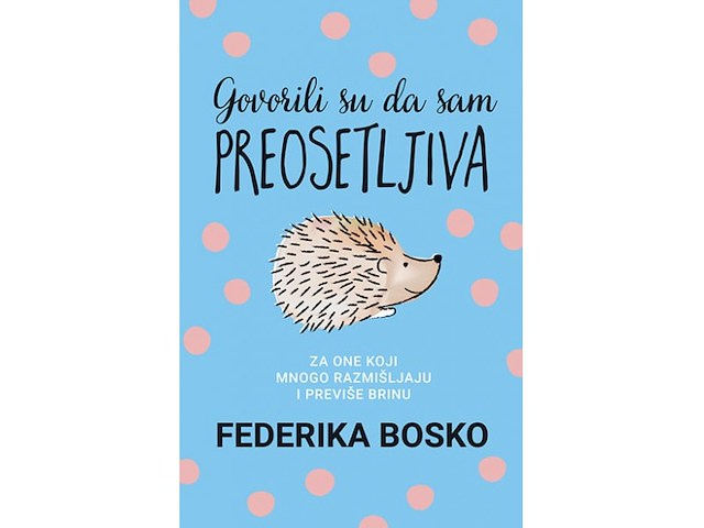 Govorili su da sam preosetljiva