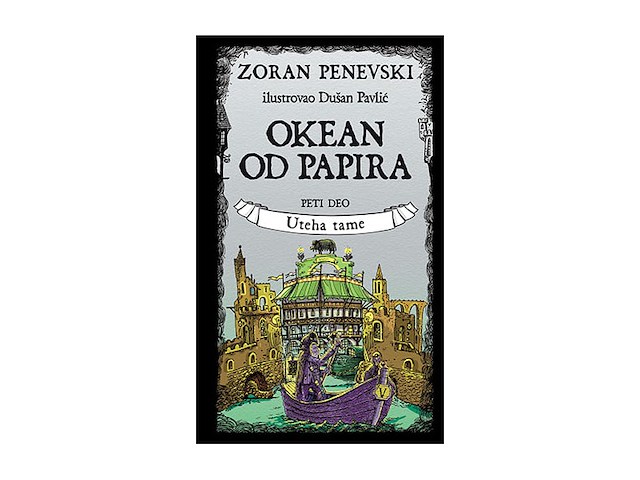 Okean od papira 5: Uteha tame